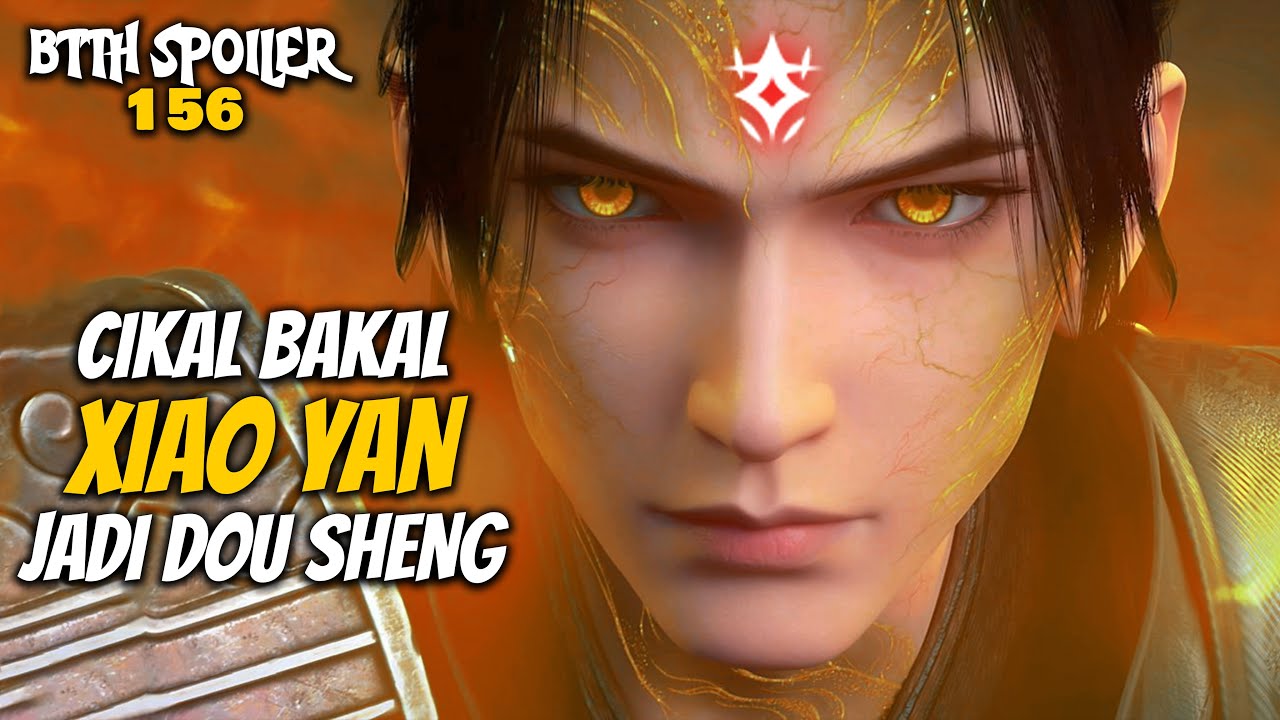 CIKAL BAKAL XIAO YAN JADI DOU SHENG - Battle Throught The Heaven 156 - Bstation