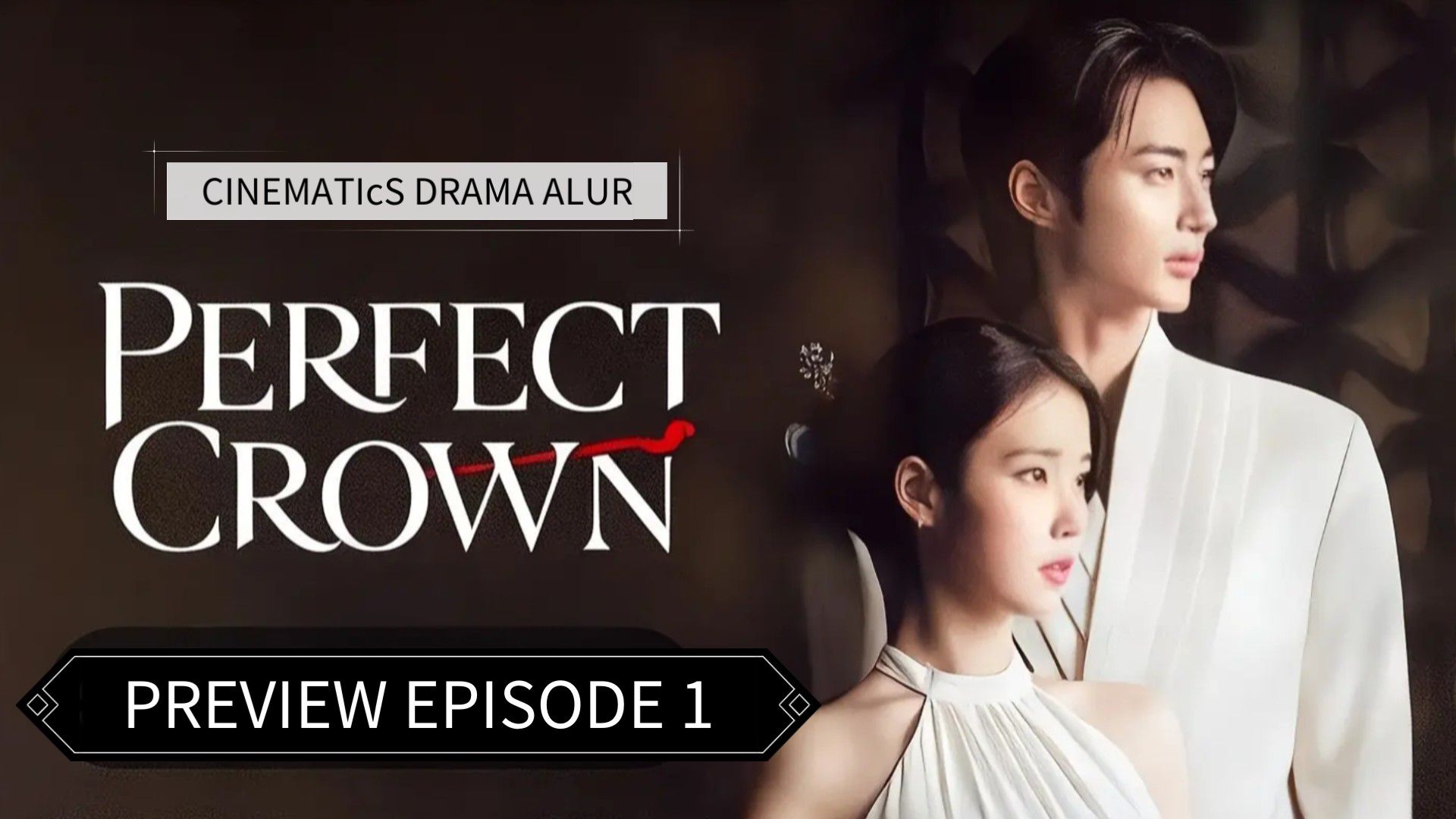 PERFECT CROWN ( PREVIEW EPISODE 1 ) - Bstation