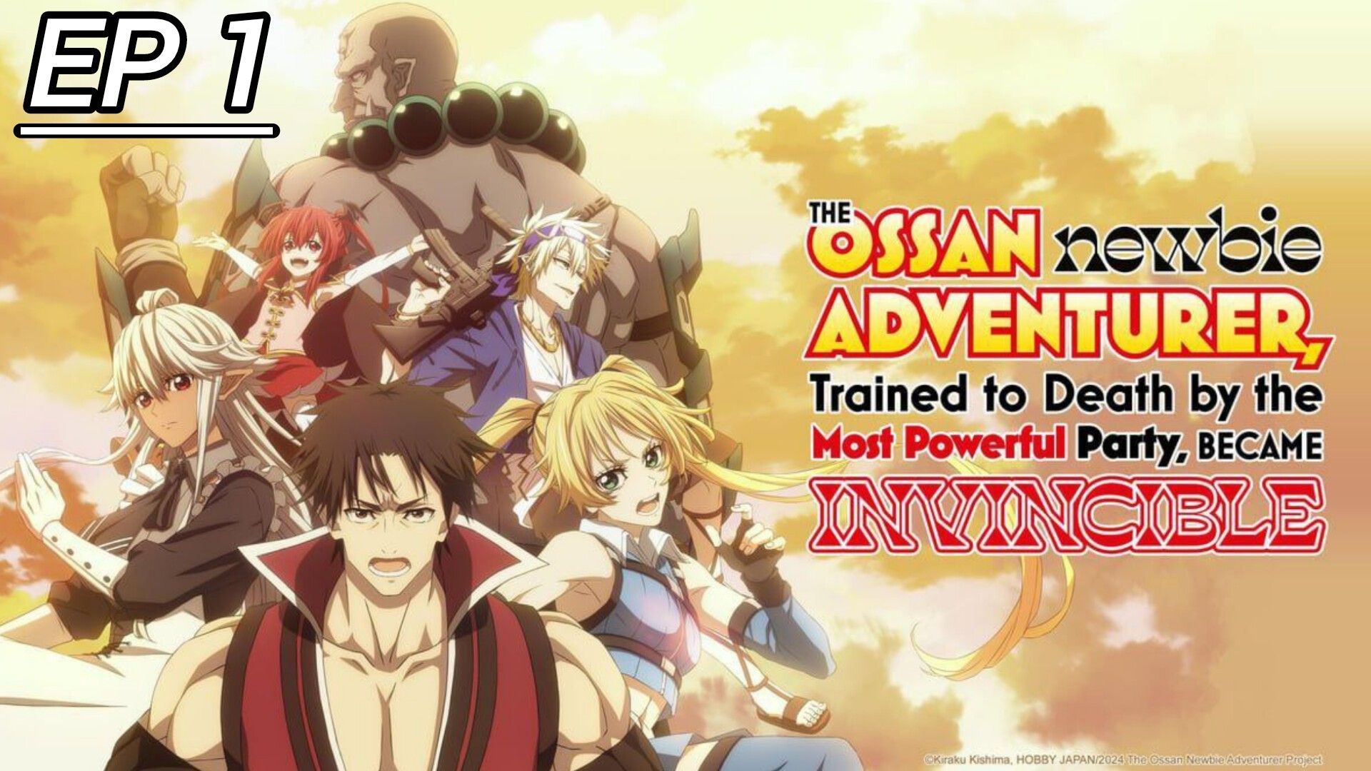EP 1 THE OSSAN newbie ADVENTURER, Trained to Death by the Most Powerful ...