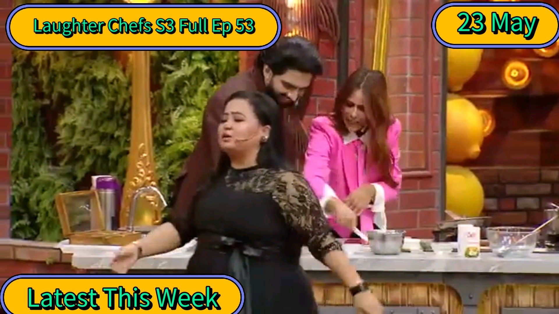 Laughter Chefs S3 Full Ep 53 Latest this week new 23 May episode # ...