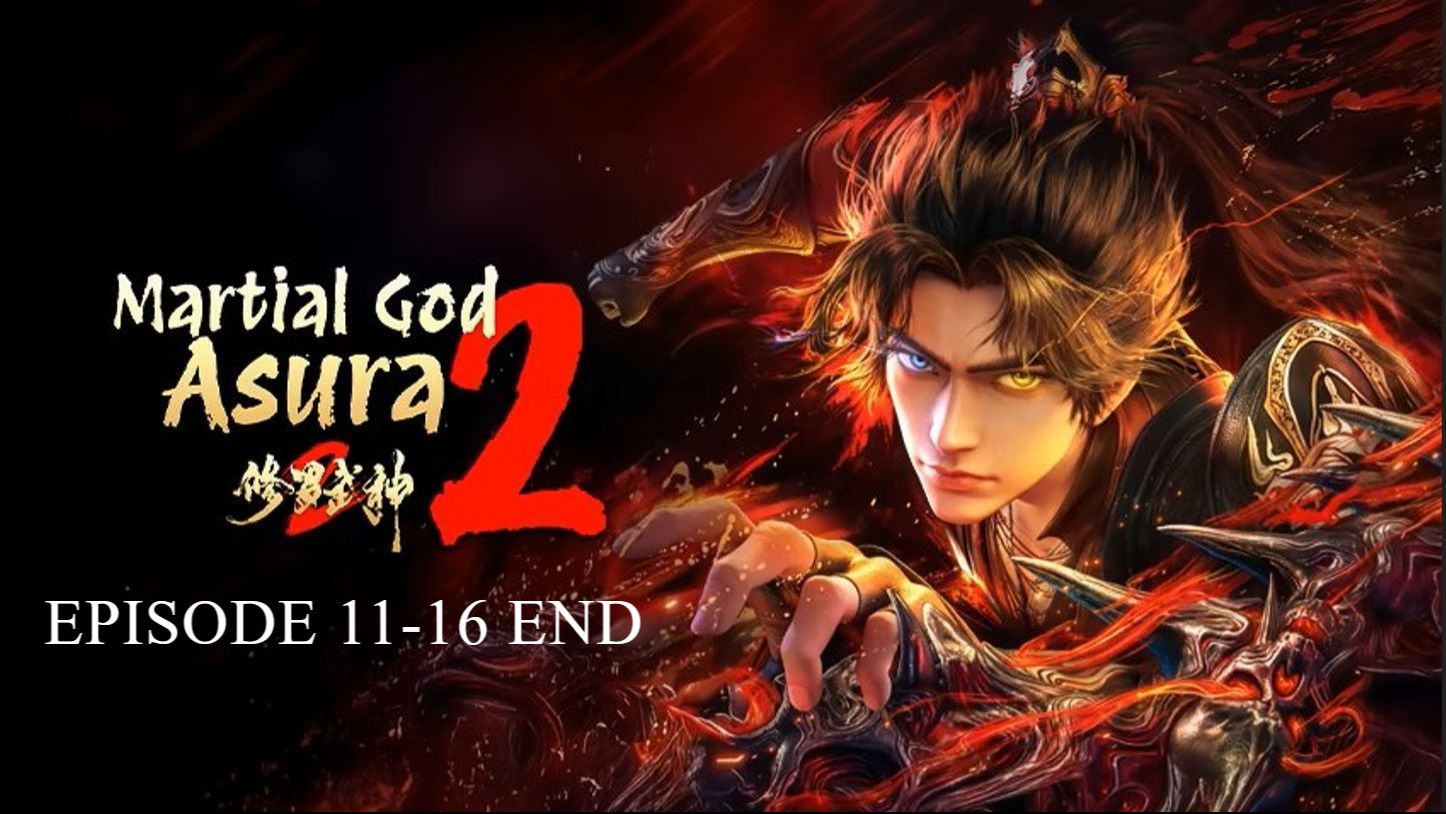 Martial God Asura S2 Eps 11-16 Sub Indo - Bstation