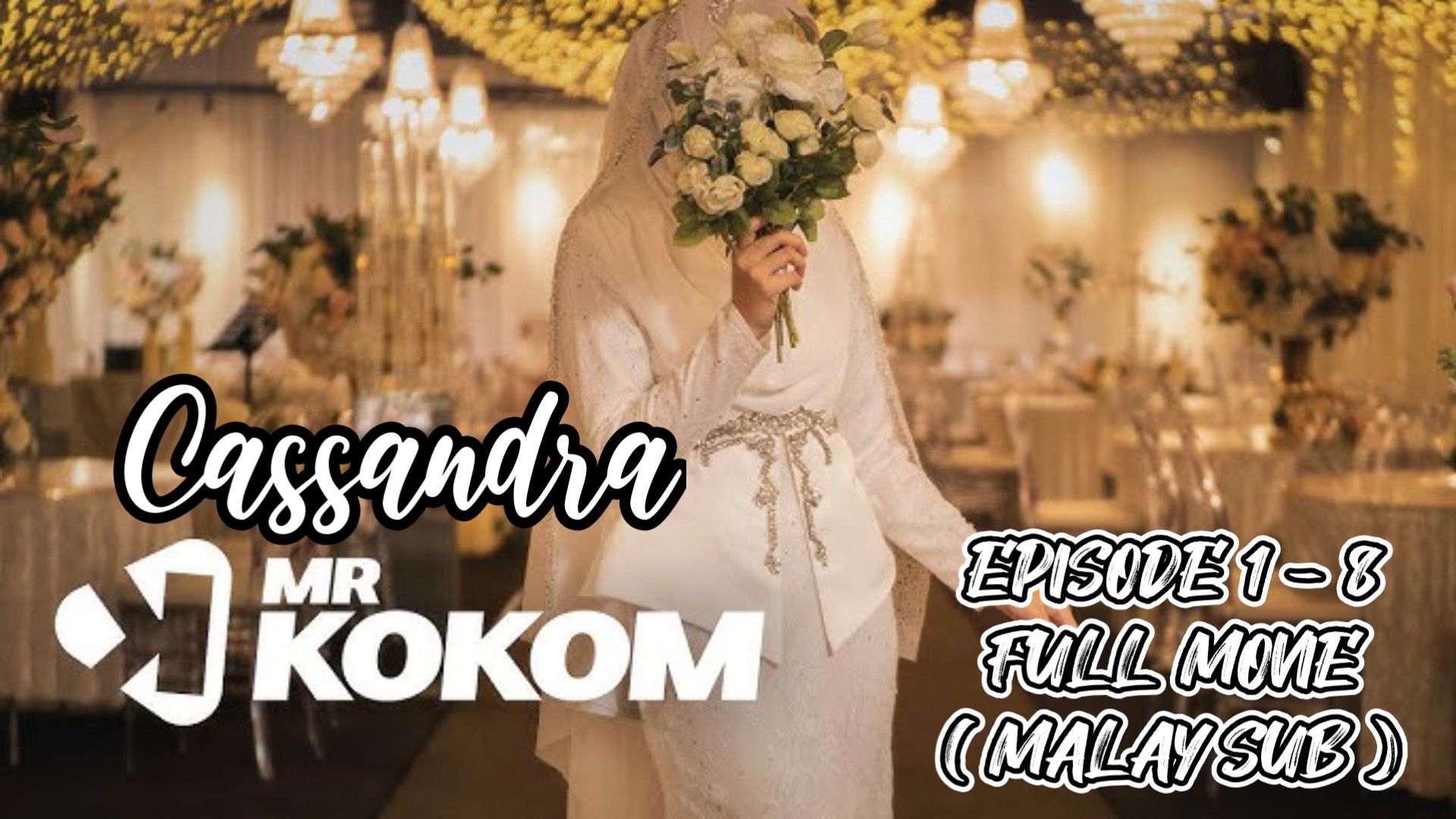 Cassandra Mr. Kokom - EP 1 - 8 ( Full Movie Malay Sub ) - BiliBili