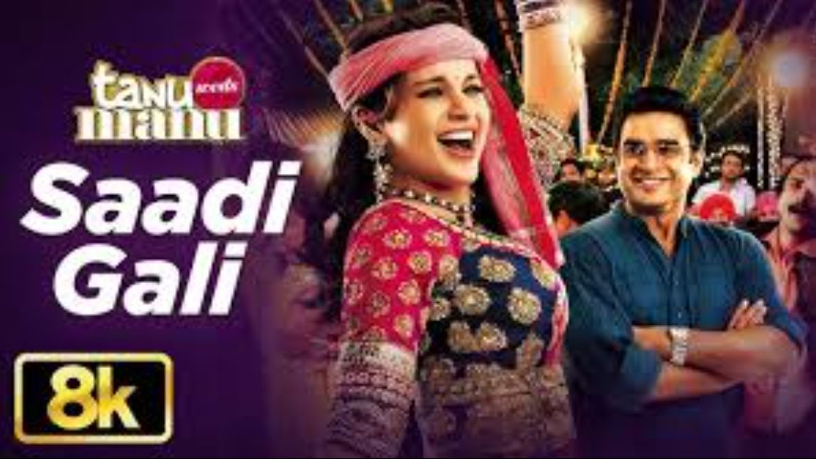 Sadi Gali 8K Full Song - Tanu Weds Manu - Kangna Ranaut - R Madhavan ...