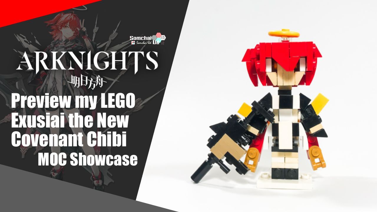 Preview my LEGO Arknights Exusiai the New Covenant Chibi | Somchai Ud ...