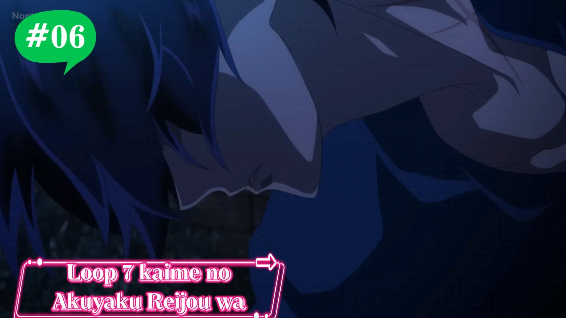 Loop 7 kaime no Akuyaku Reijou wa eps 06 - BiliBili
