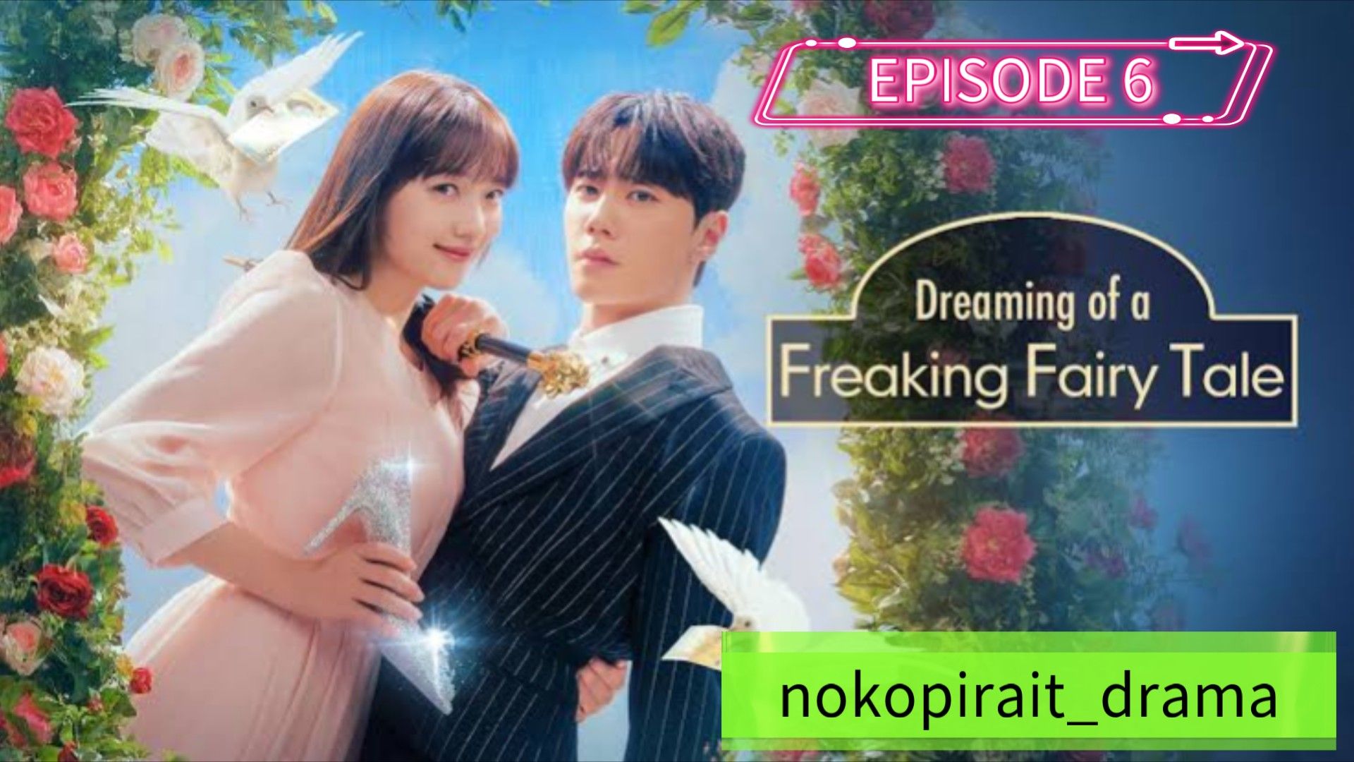 DREAMING OF A FREAKIN FAIRY TALE EPISODE 6 SUBTITEL INDONESIA - Bstation