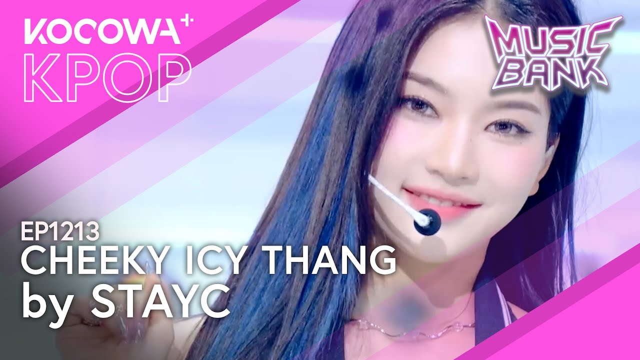 STAYC - Cheeky Icy Thang | Music Bank EP1213 | KOCOWA+ - BiliBili