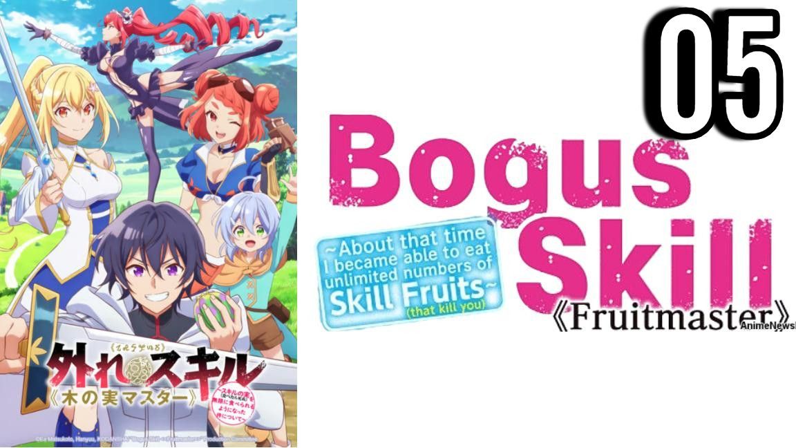 Bogus Skill «Fruitmaster» Episode 5 - BiliBili