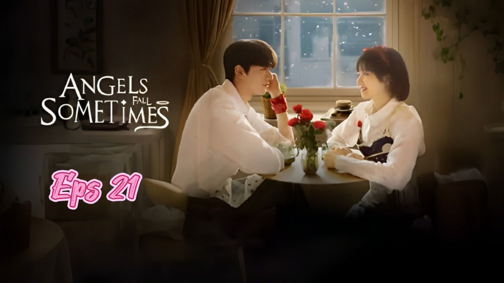 [SUB INDO] Angels Fall Sometimes Eps 21 - Bstation