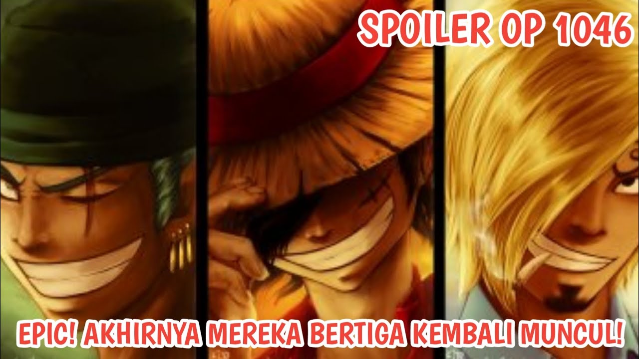 SPOILER ONE PIECE 1046 - EPIC! AKHIRNYA TRIO MONSTER SHP KEMBALI MUNCUL ...