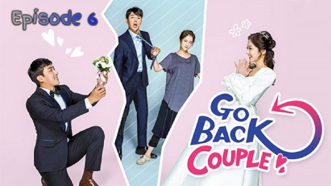(Sub Indo) Go Back Couple Episode 6 - Bstation
