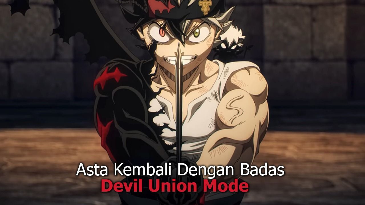 Episode Black Clover Season 2 Pecah! Asta Devil Union MENGERIKAN ...