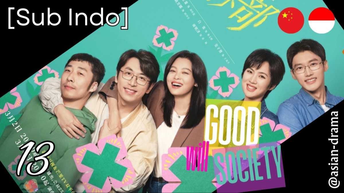 Good Will Society (2025) – Eps. 13 [Sub Indo] - Bstation