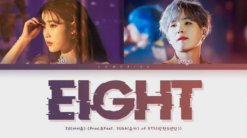 IU Lee Ji-eun x SUGA Min Yoon-gi’s “EIGHT (8)” Audio Released! - BiliBili