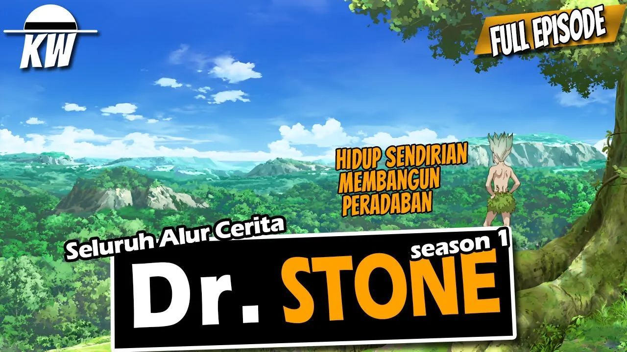 HIDUP SENDIRIAN MEMBANGUN PERADABAN | seluruh alur cerita Dr stone ...