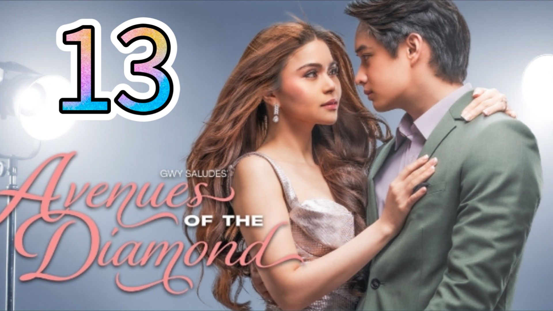 🇵🇭Title: Avenues of the Diamonds- Episode 13 - Bstation