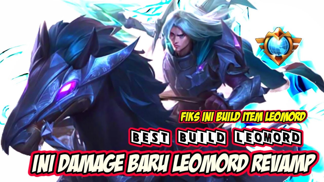 NEW BUILD LEOMORD TERSAKIT 2022, BUILD LEOMORD REVAMP TERSAKIT TOP ...