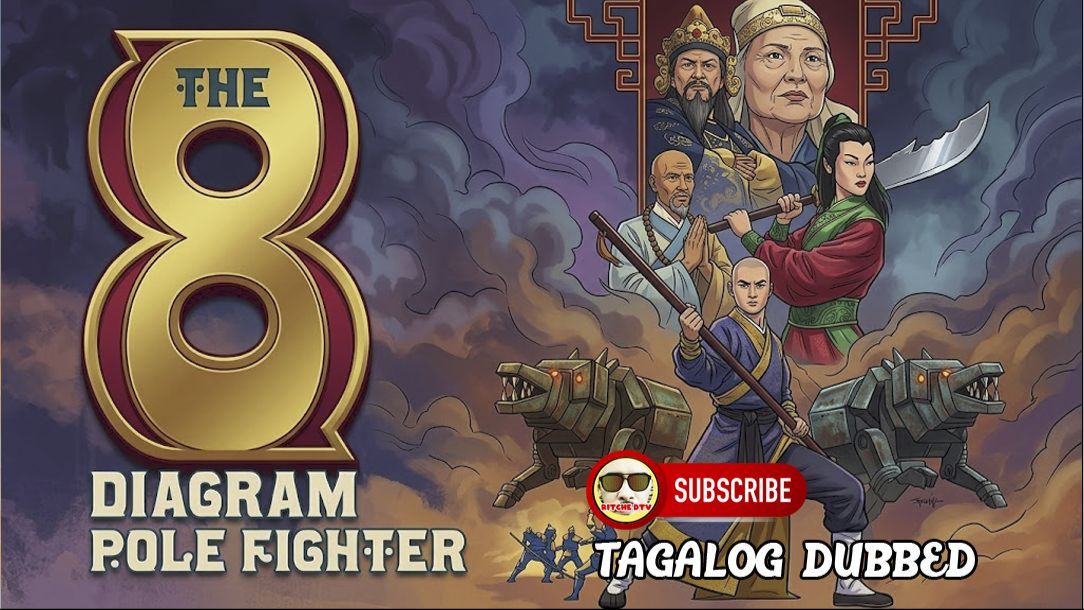 THE EIGHT DIAGRAM POLE FIGHTER ⚜️ TAGALOG DUBBED ⚜️ FULL MOVIE ⚜️ ...
