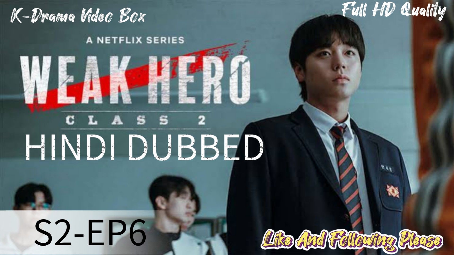Weak Hero Class 2 – Episode 6 | Hindi Dubbed | K-Drama Video Box - BiliBili