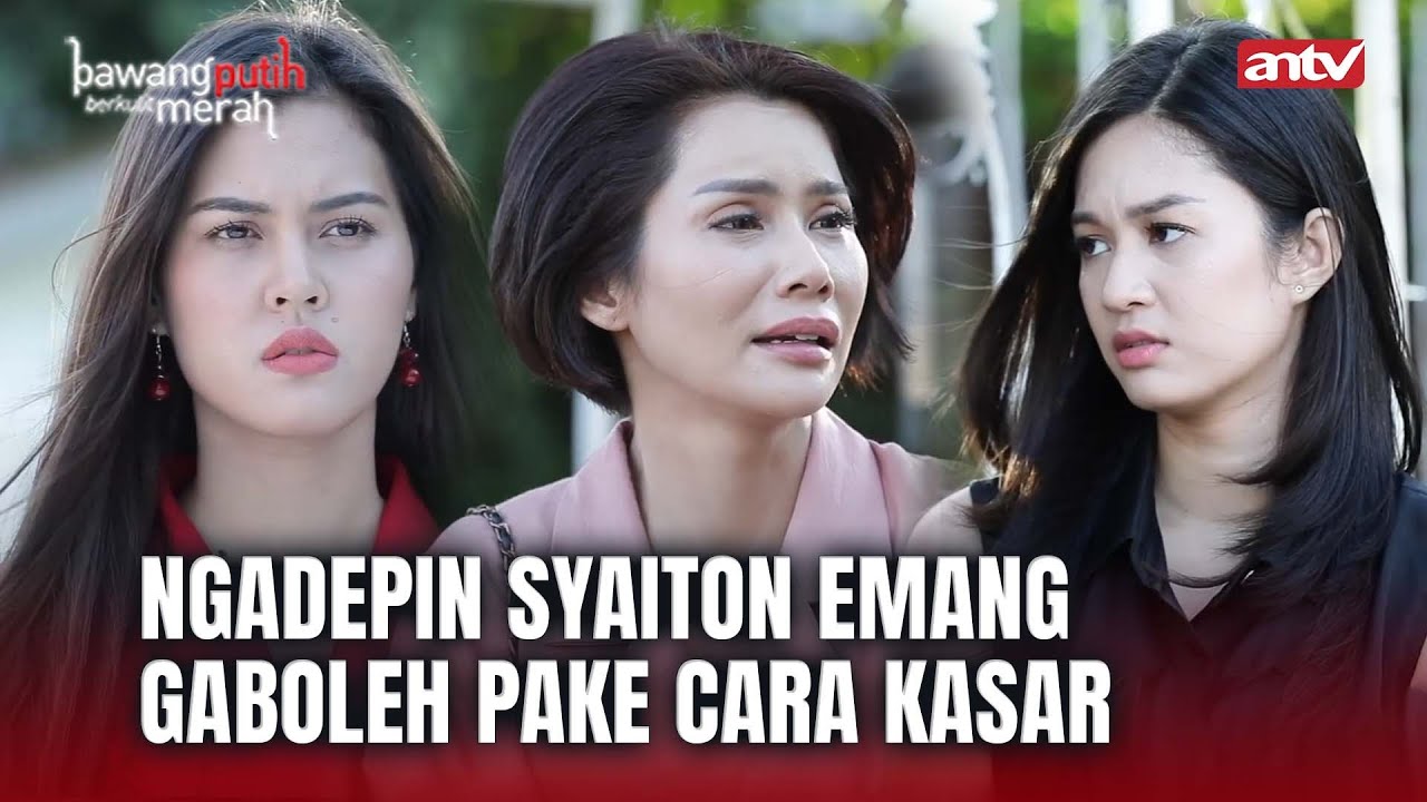 Mau Ketemu Anna Aja Harus Ngumpet2 !! | Bawang Putih Berkulit Merah ...