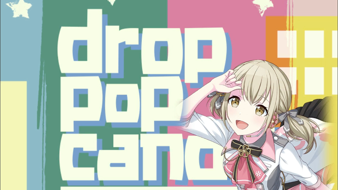 Drop Pop Candy: Kokozawa Kokoha x Anvo - BiliBili