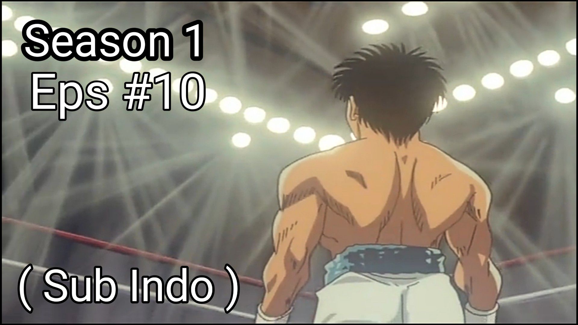Hajime no Ippo Season 1 - Episode 10 (Sub Indo) 480p HD - Bstation