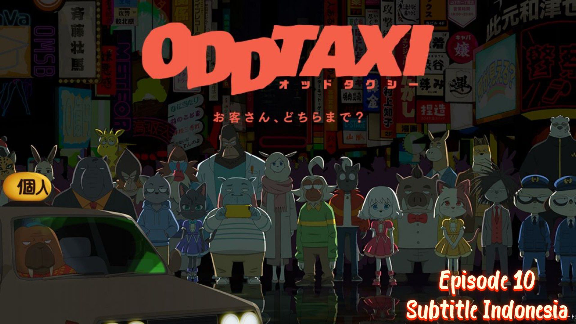 Odd Taxi Episode 10- Subtitle Indonesia - BiliBili
