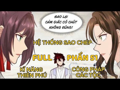 Hệ Thống Sao Chép Kĩ Năng Thiên Phú - Công Pháp Các Chủng Tộc | Vạn Tộc Chi Kiếp - Tập 51 ...
