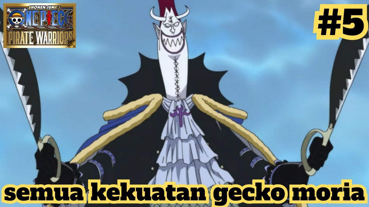 Semua Kekuatan Gecko Moria ! One Piece Pirate Warriors Indonesia #5 ...