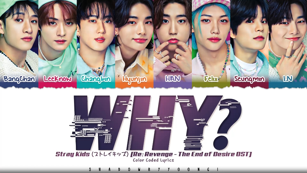 [Stray Kids] New Song OST WHY? Full Lyrics Audio (8 Members) - BiliBili