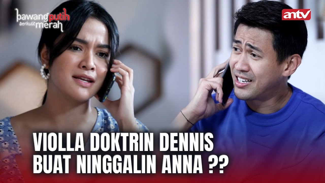 Demi Dapetin Dennis Balik Segala Cara Viola Lakuin | Bawang Putih ...