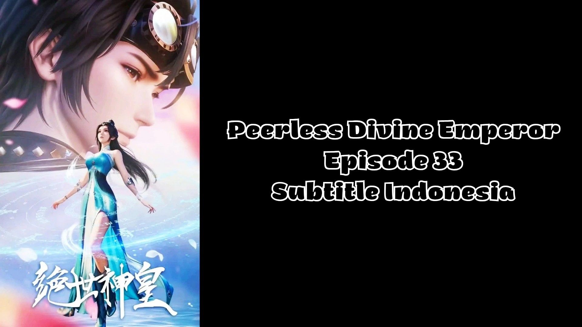 Peerless Divine Emperor Episode 33 Subtitle Indonesia - BiliBili