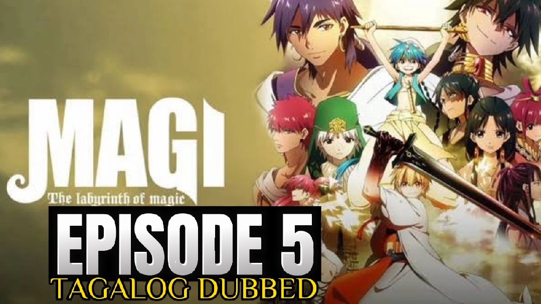 MAGI THE LABYRINTH OF MAGIC EPISODE 5 (TAGALOG DUB) - BiliBili