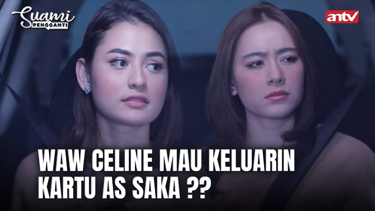 Celine Konfrontasi Ariana Soal Saka dan Dita | Suami Pengganti ANTV Eps ...