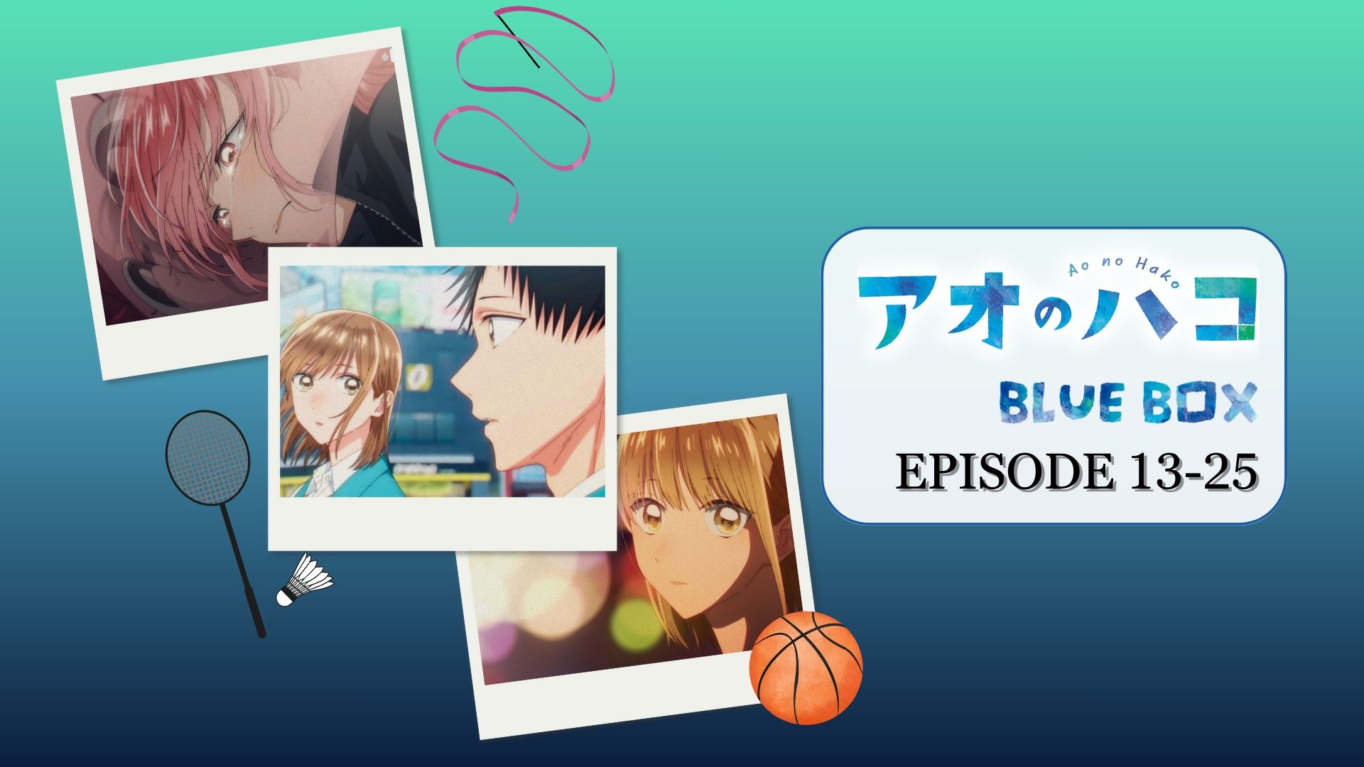 Blue Box [Episode 13-25] ENG SUB - BiliBili