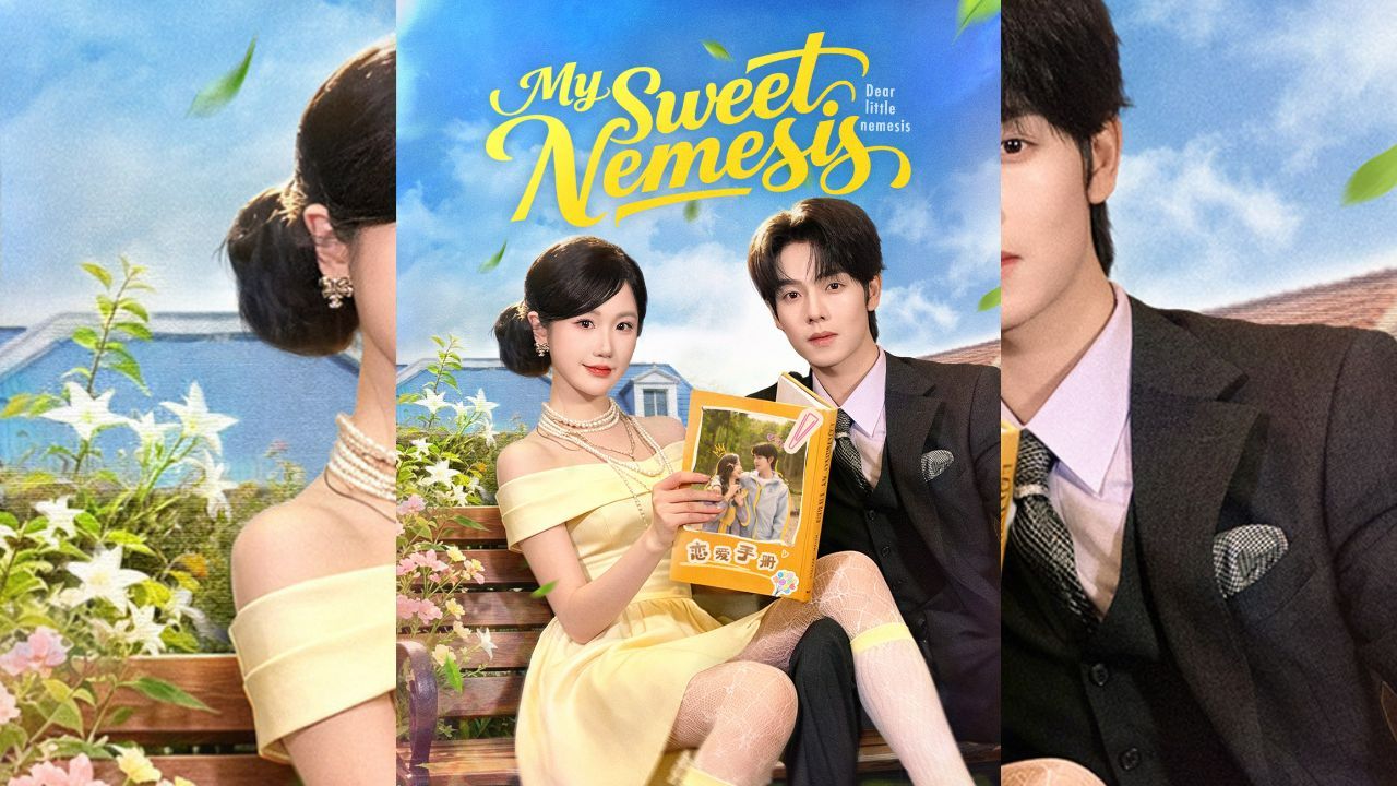 [Sub Indo] Musuh Bebuyutan yang Manis - My Sweet Nemesis { 亲爱的小冤家 ...