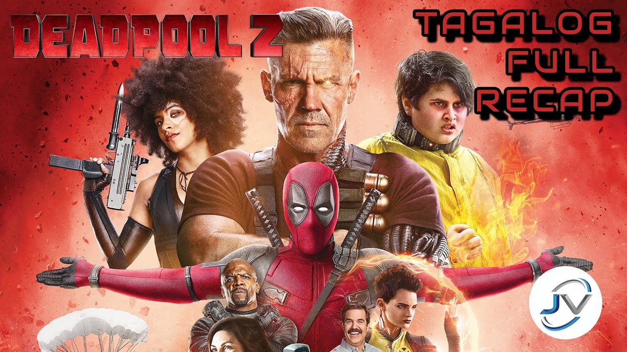 DEADPOOL 2 | TAGALOG FULL RECAP | Juan's Viewpoint Movie Recaps - BiliBili