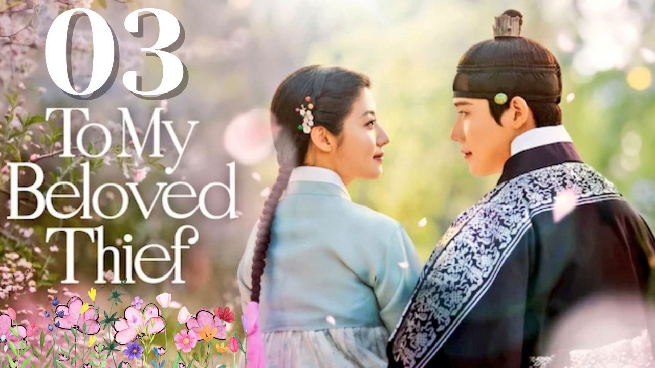 TO MY BELOVED THIEF - Episode 3 [Eng Sub] - Bstation